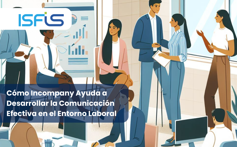 Cómo Incompany Ayuda a Desarrollar la Comunicación Efectiva en el ...