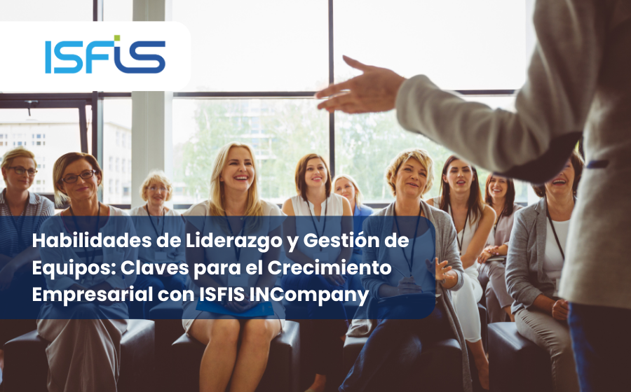 Habilidades de Liderazgo y Gestión de Equipos: Claves para el ...