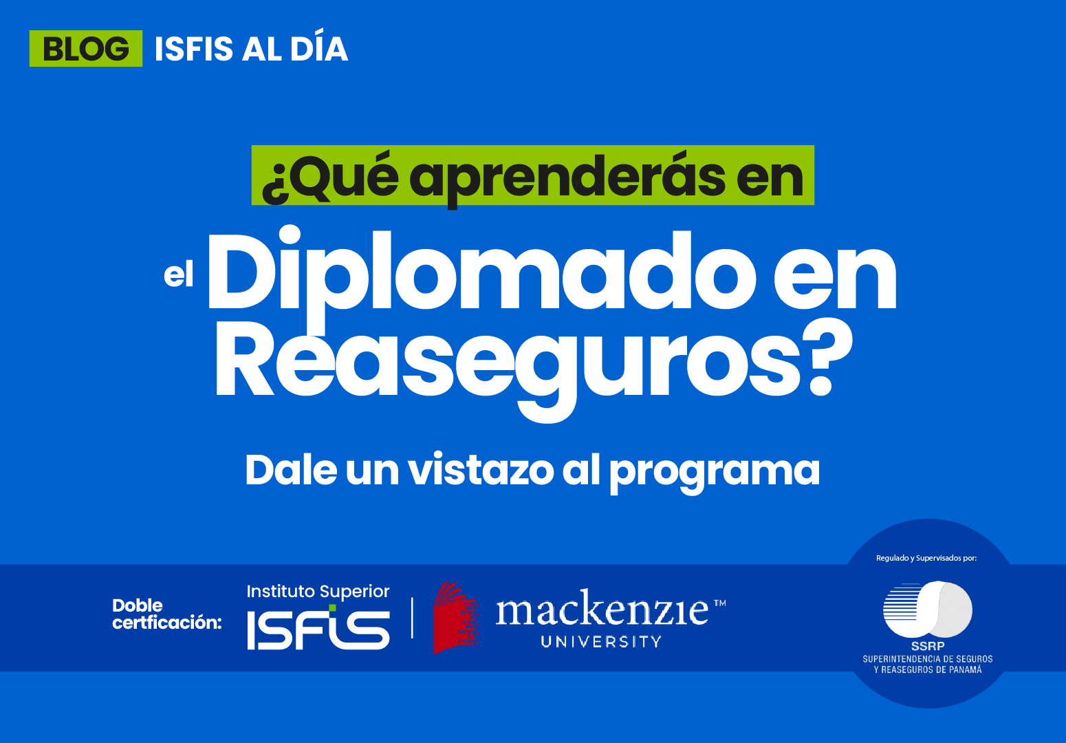¿Qué aprenderás en nuestro Diplomado en Reaseguros? - ISFIS