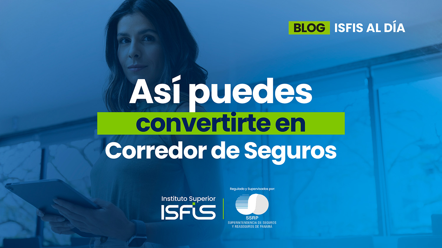 Así puedes convertirte en Corredor de Seguros - ISFIS